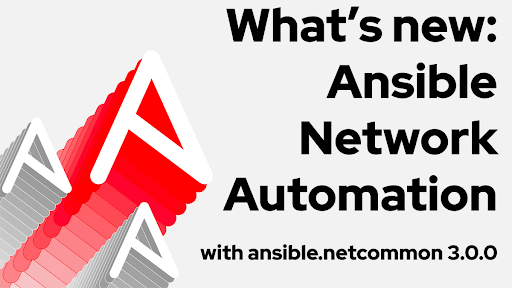 What’s new: network automation with ansible.netcommon 3.0.0